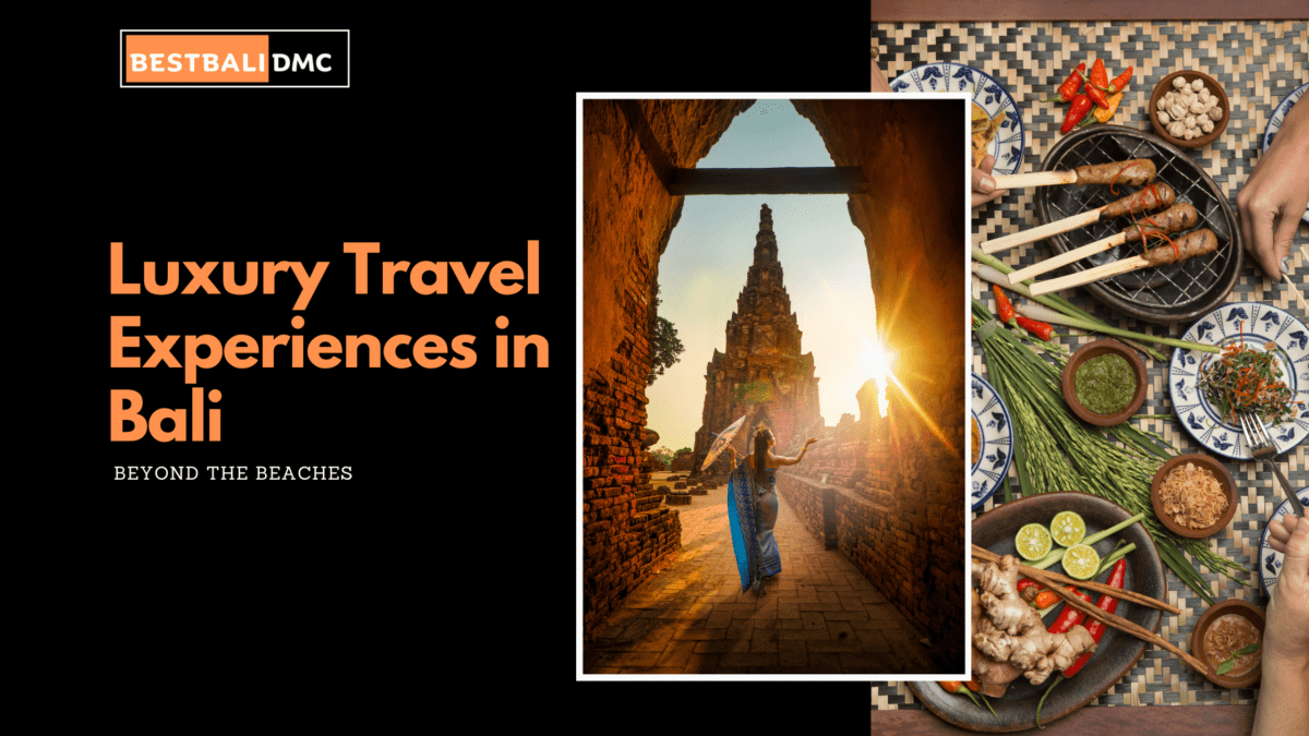 Luxury Travel Experiences In Bali: DMC Of Bali - Best Bali DMC